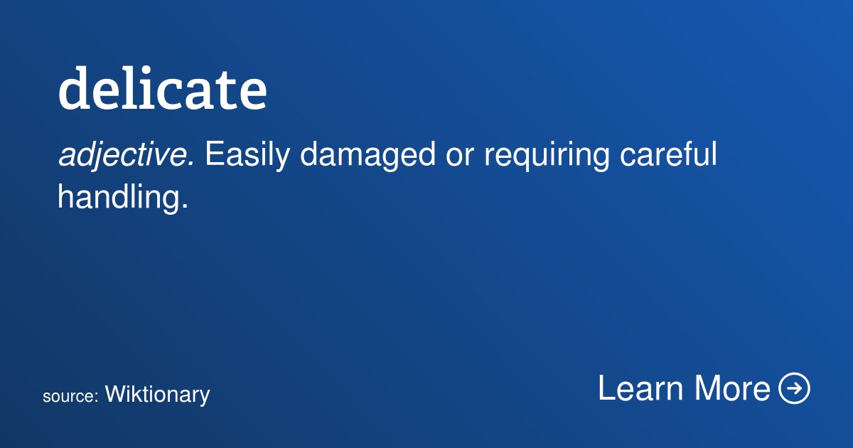 Word of the Day 05/30/24: delicate